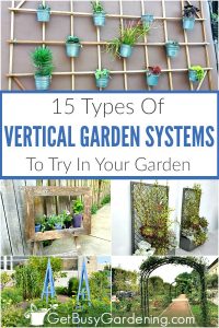 15 Types Of Vertical Gardening Systems & Supports - Get Busy Gardening