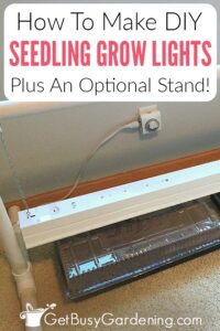How To Make Easy DIY Grow Lights For Seedlings - Get Busy Gardening