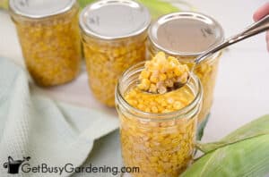 Canning Corn - The Complete How To Guide - Get Busy Gardening